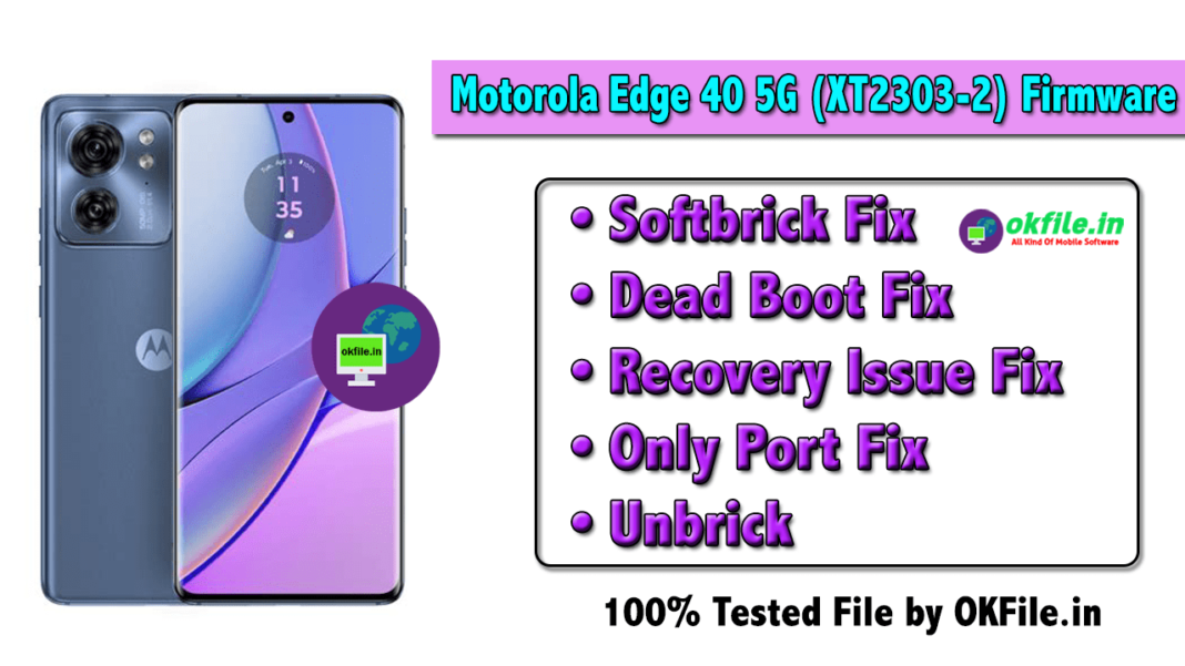 Motorola Edge 40 5G XT2303-2 Dead Fix Firmware Download - OKFile